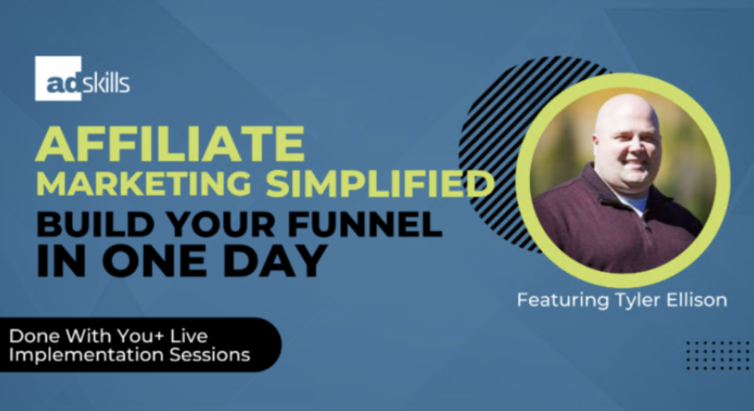 [Get] Tyler Ellison (Adskills) – Affiliate Marketing Simplified Build ...